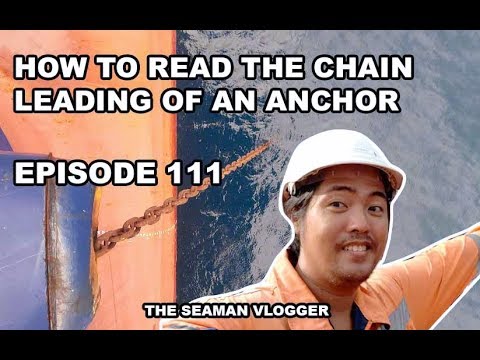 EPISODE 111 HOW TO READ THE CHAIN LEADING OF AN ANCHOR : LIFE AT SEA ...