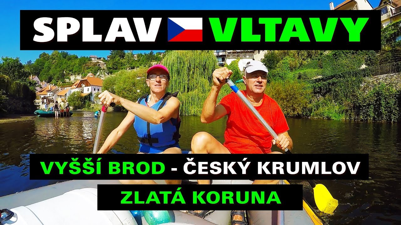Splav Vltavy, Vyšší Brod - Český Krumlov - Zlatá Koruna - YouTube