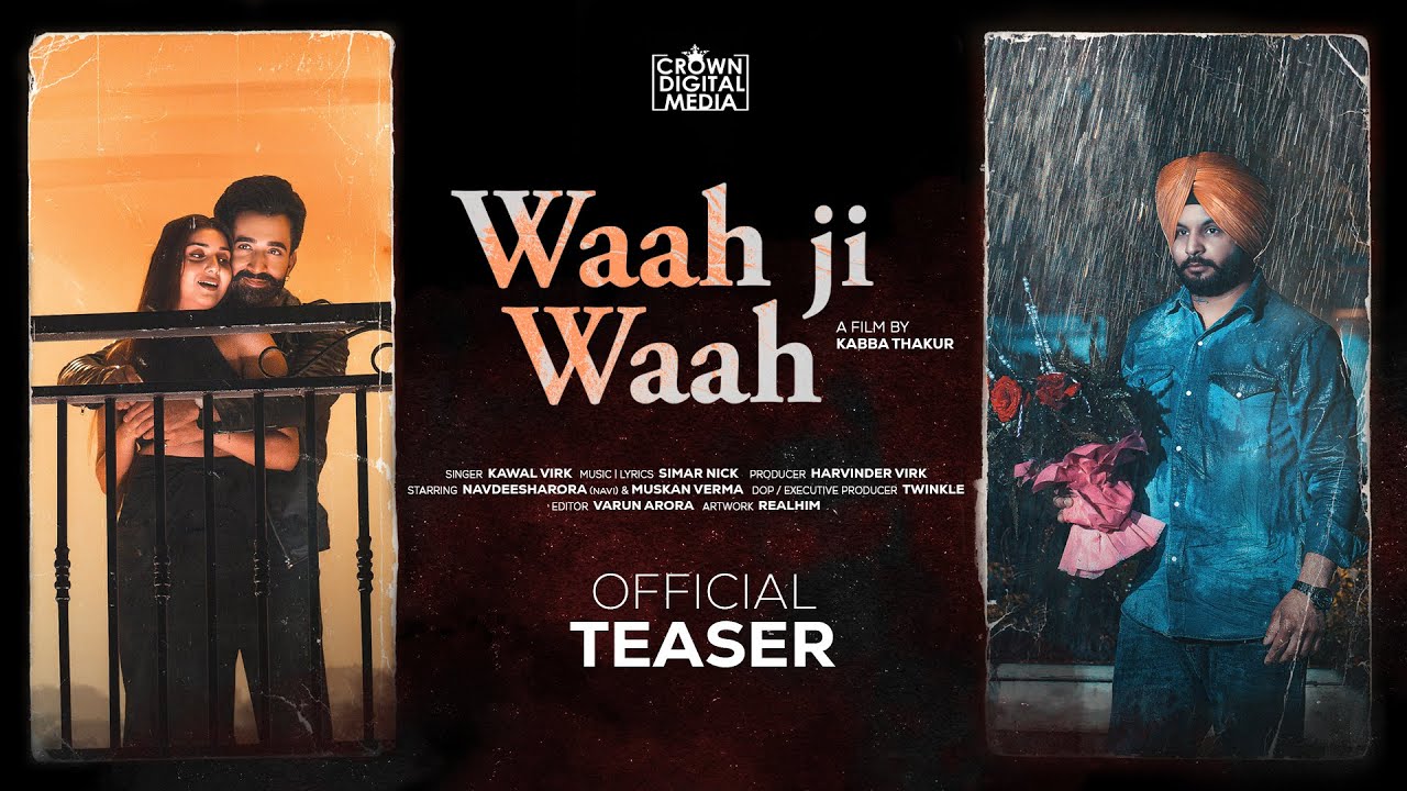 Waah ji Waah (Official Teaser) Kawal Virk - Simar Nick - Punjabi Songs ...