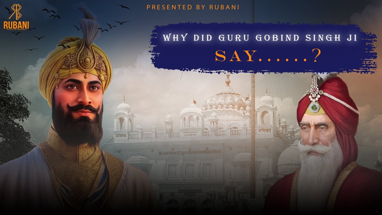 Why did Guru Gobind Singh ji say.......? | About Guru Gobind Singh Ji ...
