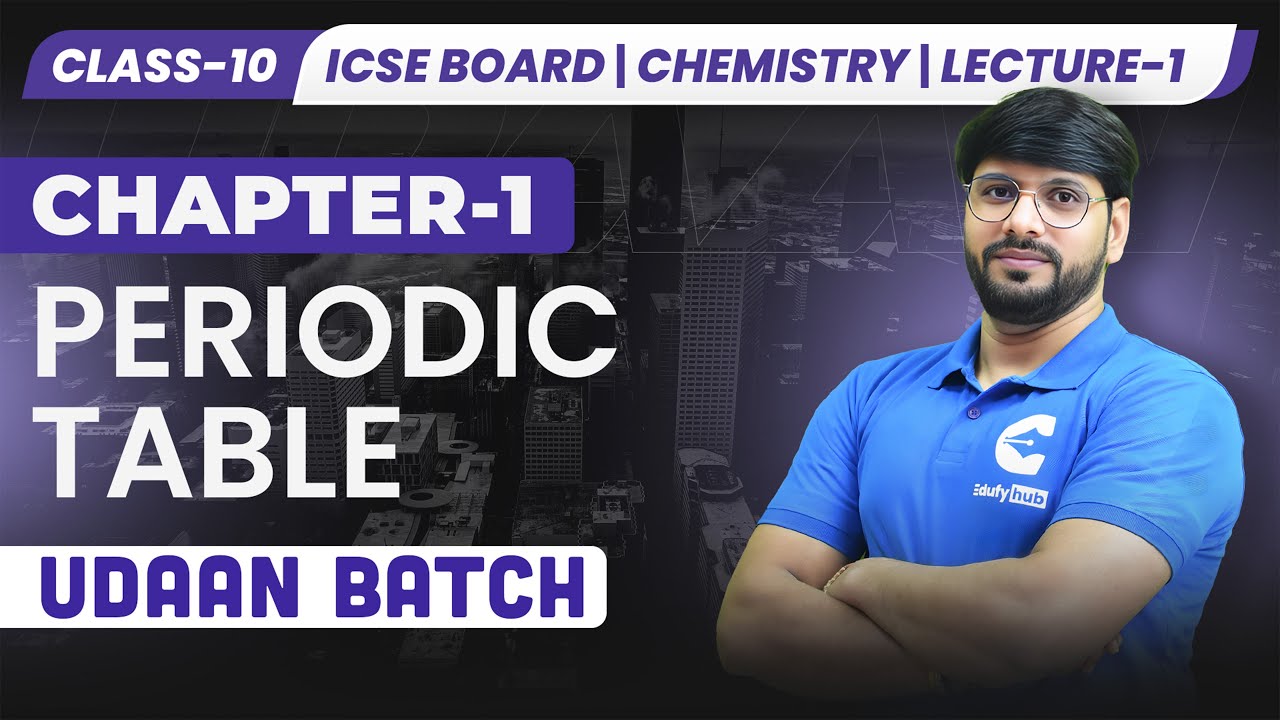 🔬 Periodic Table Class 10 ICSE | Chapter 1 Introduction | Chemistry ...