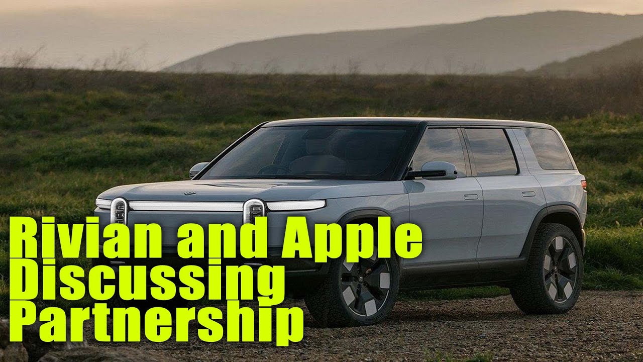 Rivian and Apple Discussing Partnership - YouTube