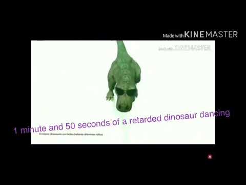 1 minute and 50 seconds of a retarded dinosaur dancing - YouTube