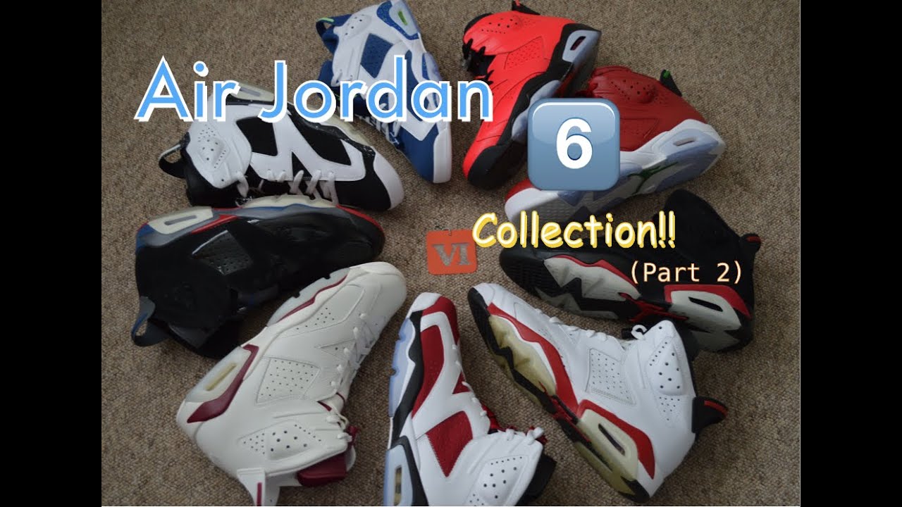 Air Jordan 6 Collection!! (Part 2) - YouTube