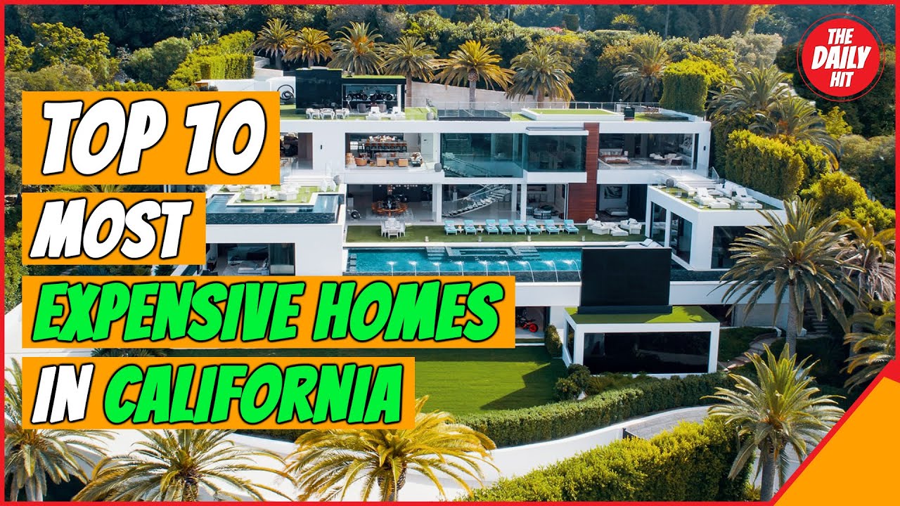Top 10 Most Expensive Homes in California (MUST WATCH!!!) - YouTube