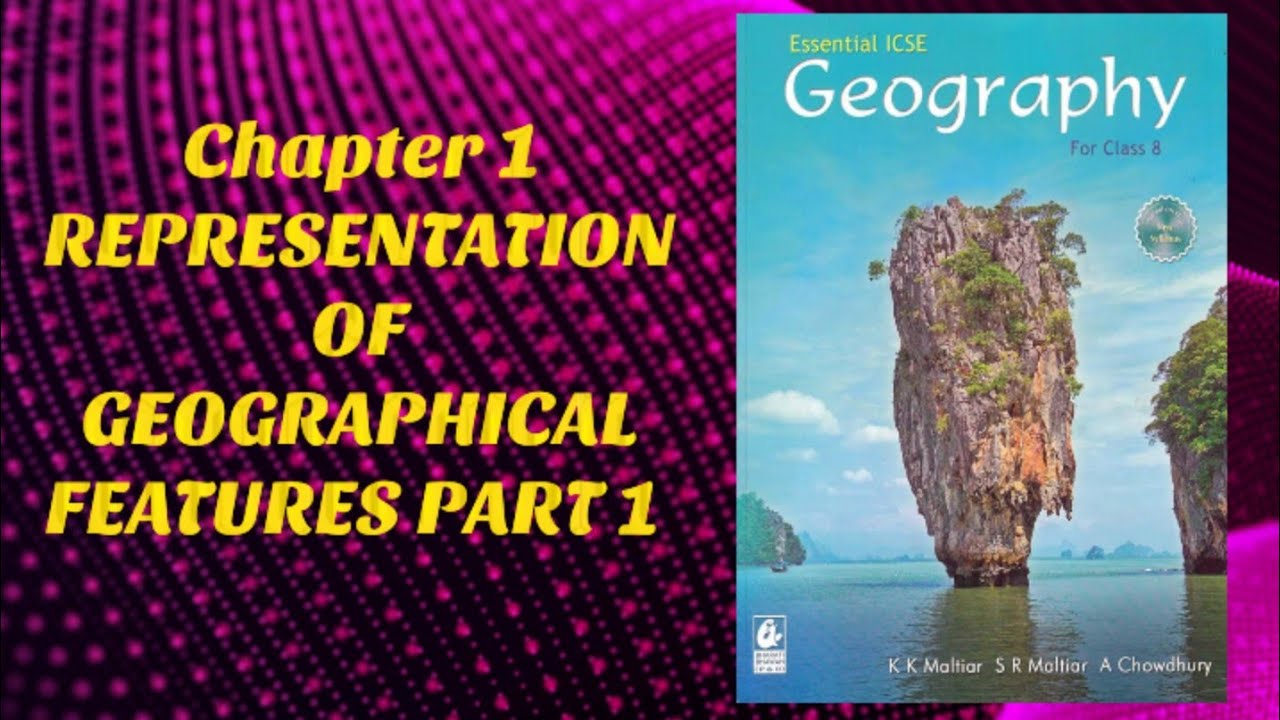 CH 1 |REPRESENTATION OF GEOGRAPHICAL FEATURES| PART 1 |GEOGRAPHY| CLASS ...