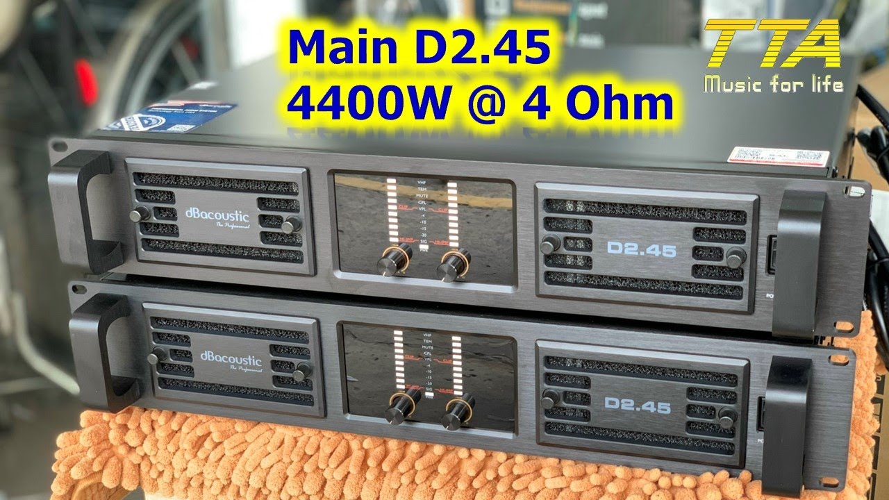 Main D2.45 - 4400W @ 4 Ohm. Khủng khiếp - YouTube