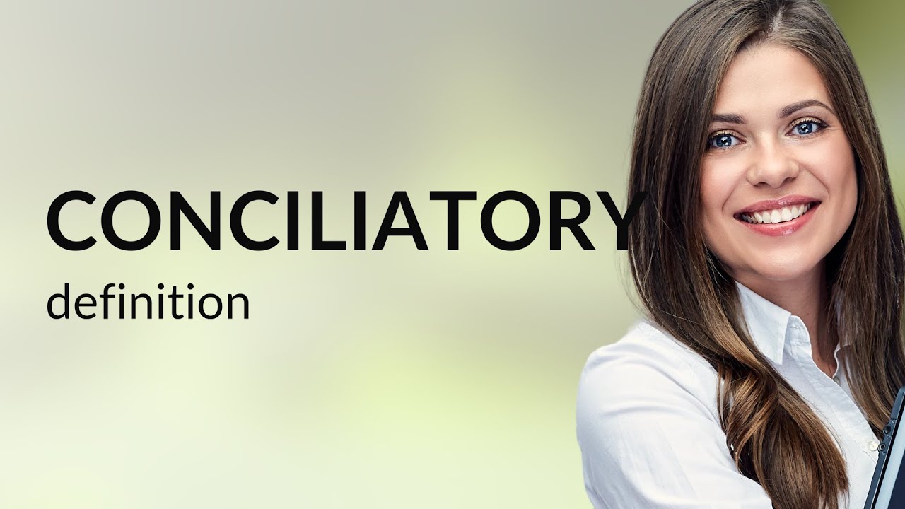 Conciliatory — definition of CONCILIATORY - YouTube