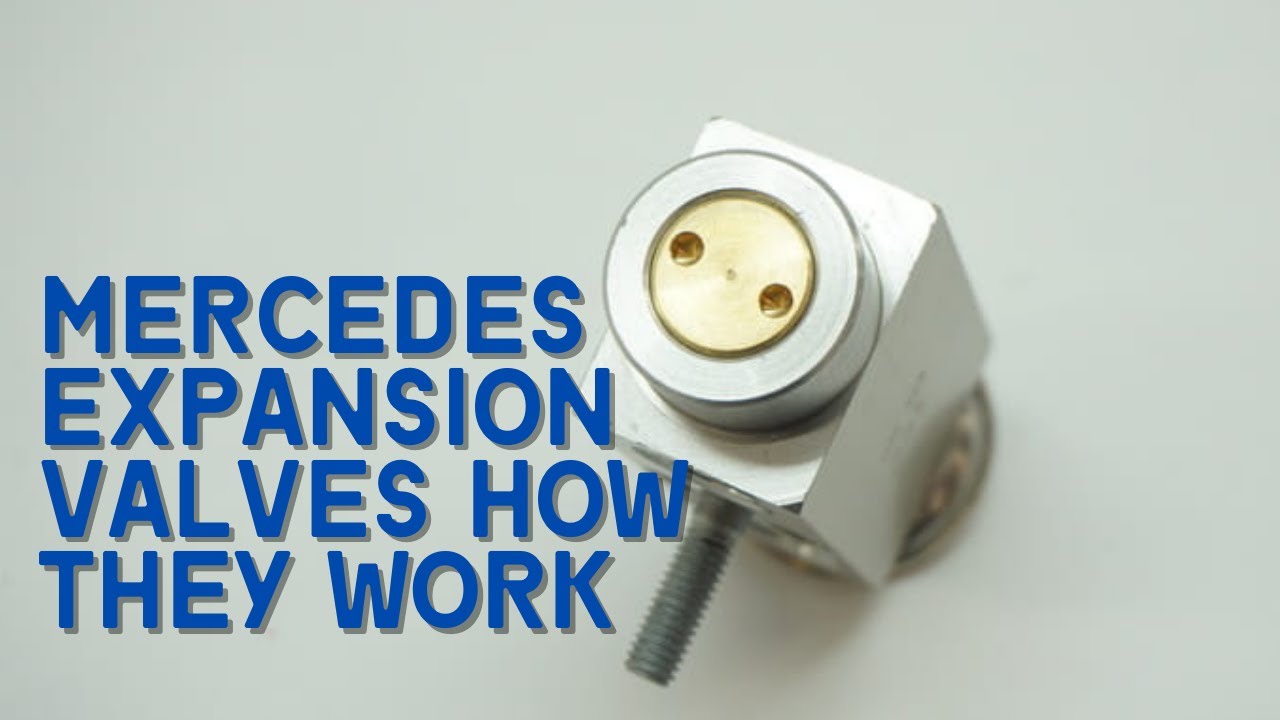 Mercedes expansion valves how they work, and the two different types ...