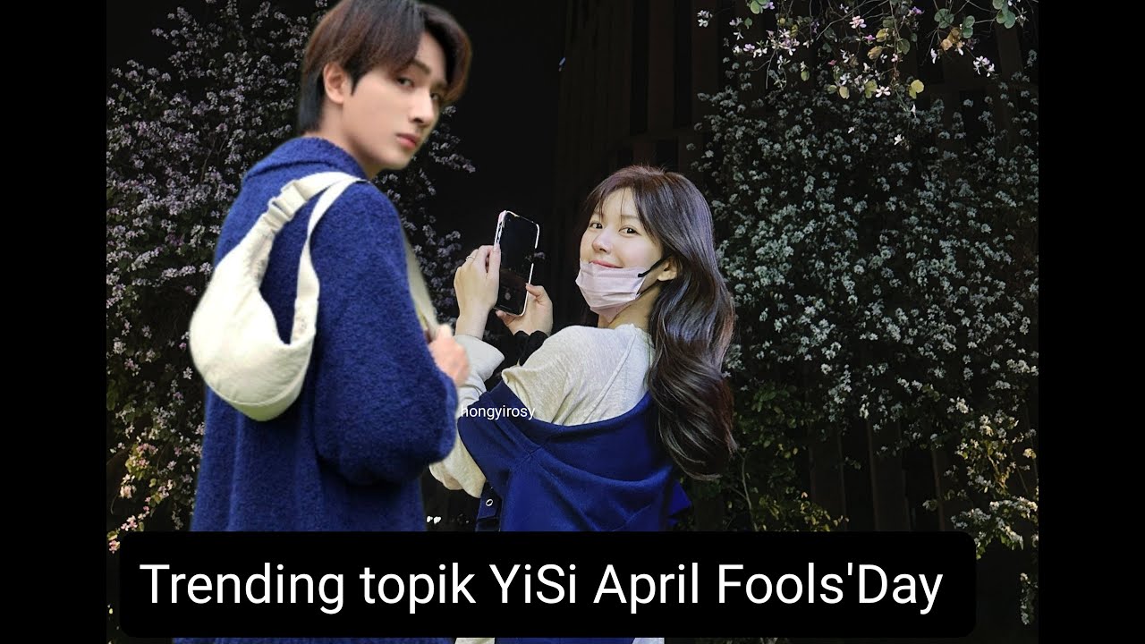 Trending topik YiSi April Fools'Day 2024 - YouTube