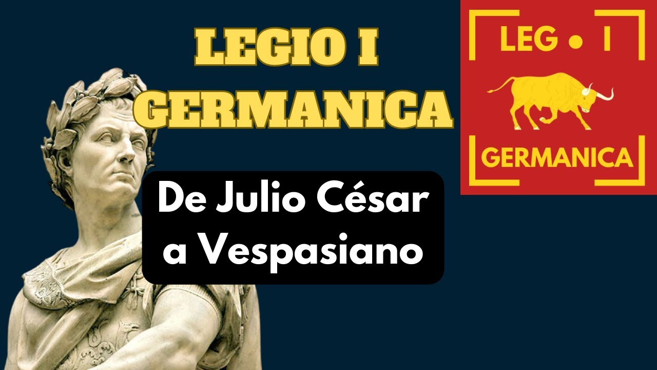 LEGIO I GERMANICA - HISTORIA DE LAS LEGIONES ROMANAS - PODCAST ...