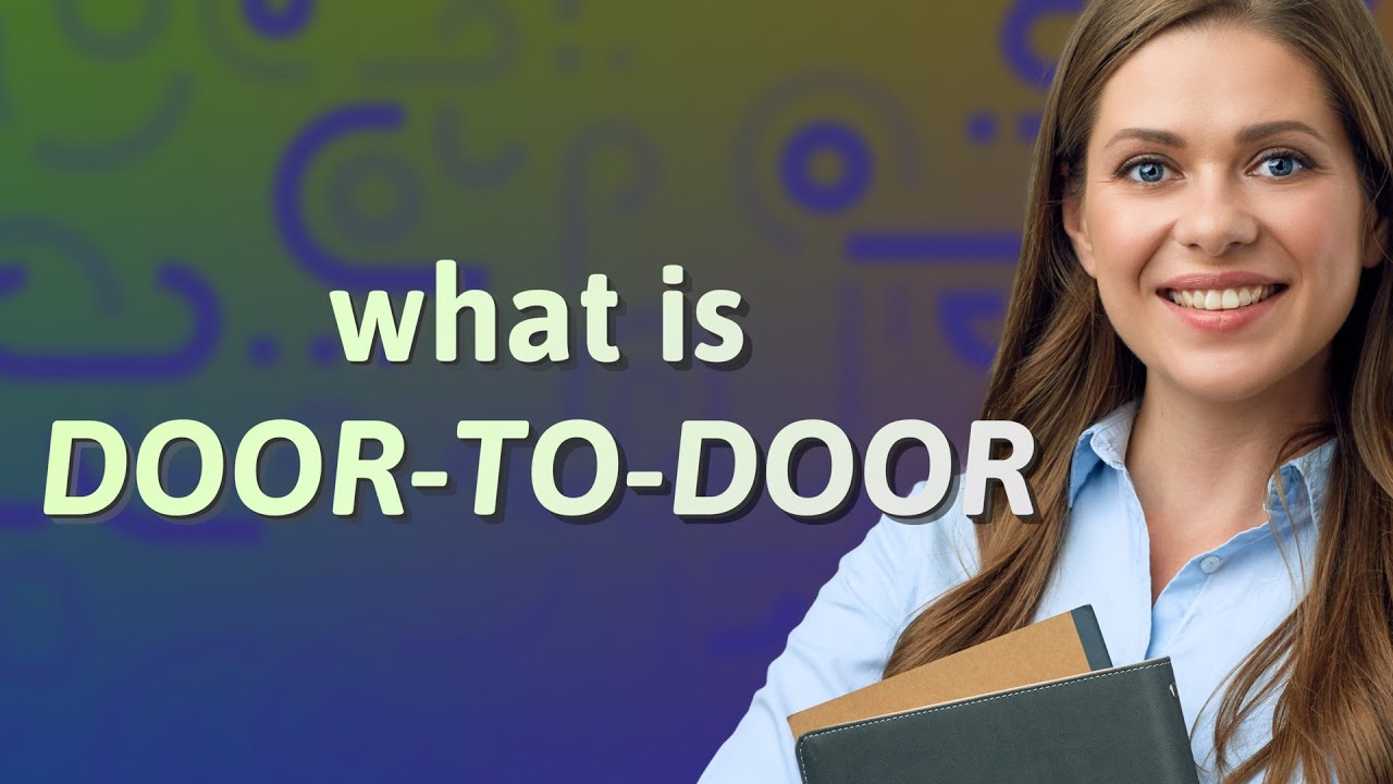 Door-to-door | meaning of Door-to-door - YouTube