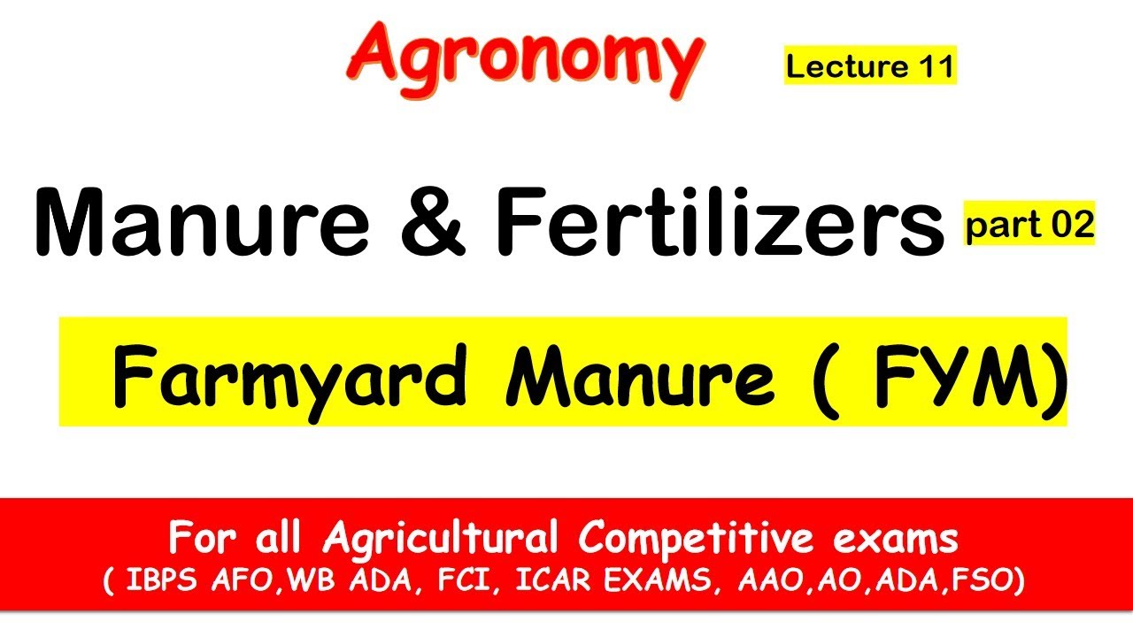 FYM ( Farmyard Manure ), Manure and Fertilizer lecture 02, Agronomy ...