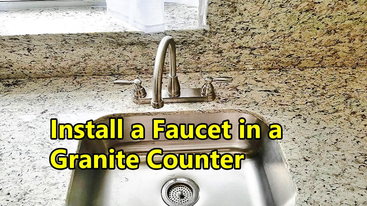 How to Install a Faucet in a Kitchen Granite Countertop - Kitchen ...