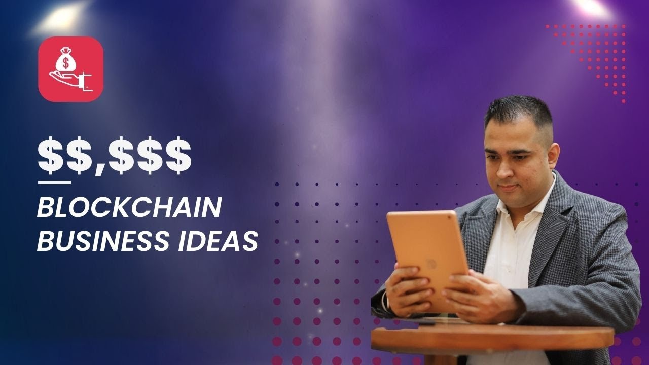 How to Come up with Blockchain Business Idea? Writing Blockchain ...