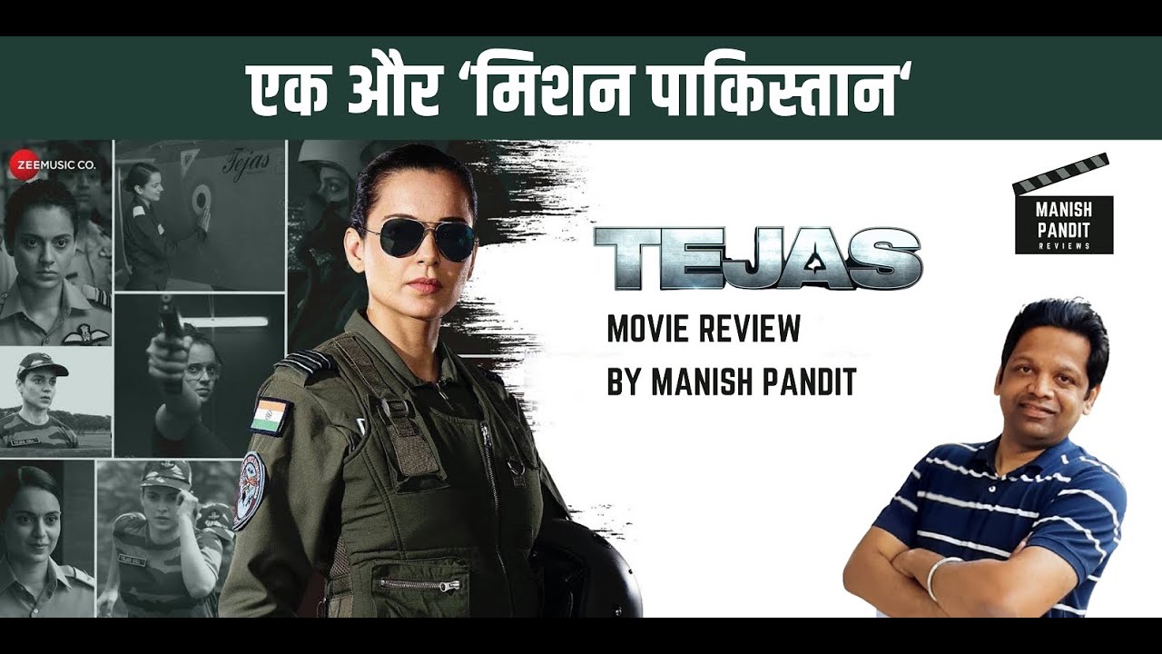 Tejas : Honest Movie Review By Manish Pandit | Kangana Ranaut - YouTube