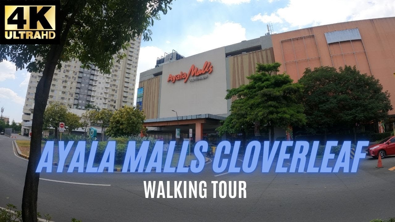 AYALA MALLS CLOVERLEAF Walking Tour in Quezon City NCR [4K] - YouTube