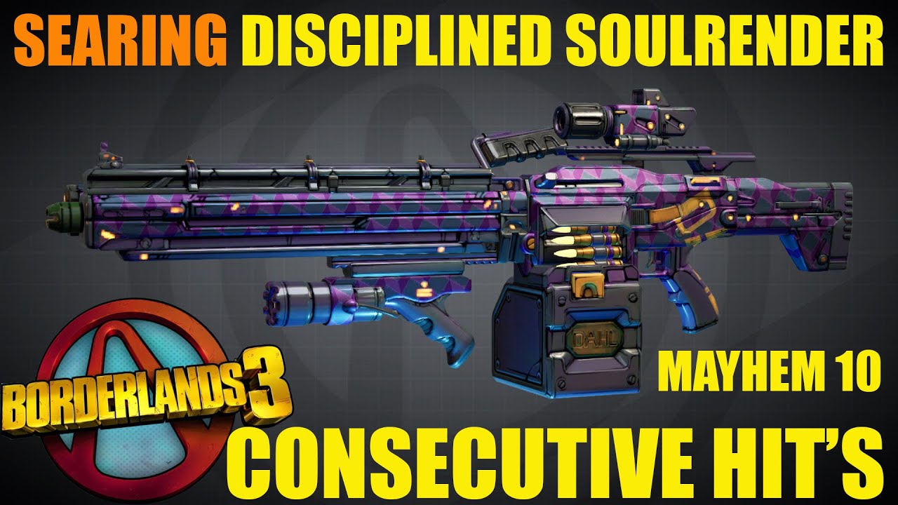 BL3 - LVL 72 - Searing Disciplined Soulrender - Consecutive Hit's ...