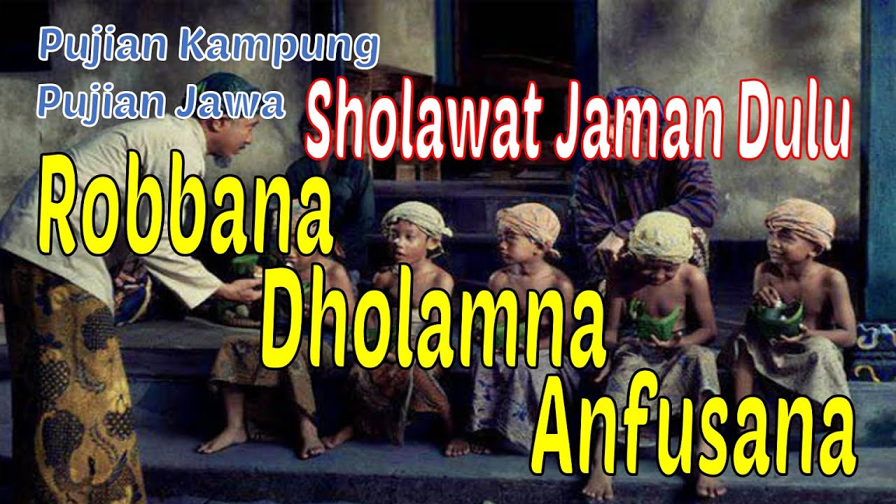 Robbana dholamna anfusana pujian jawa sholawat jaman dulu | pujian ...