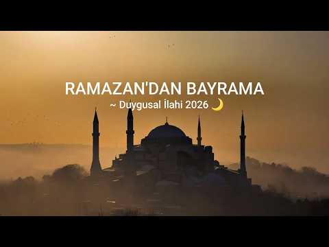 Ramazan’dan Bayrama 🌙 | Duygusal Ramazan Bayramı İlahi 2026