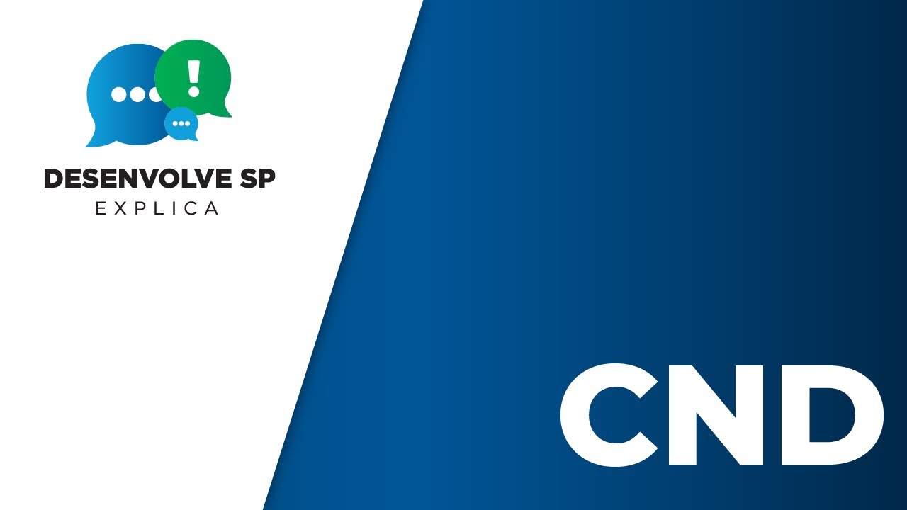 Desenvolve SP Explica: O que é a CND, a Certidão Negativa de Débitos ...