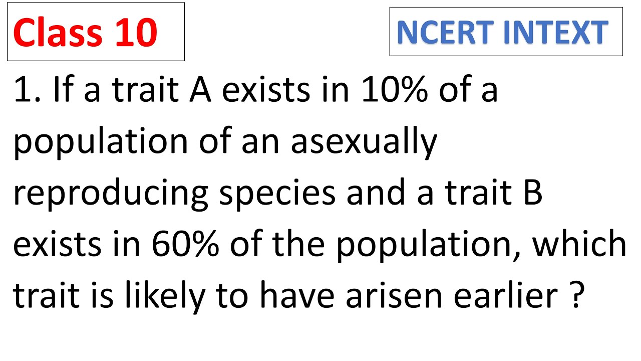 If a trait A exists in 10% of a population of an asexually reproducing ...