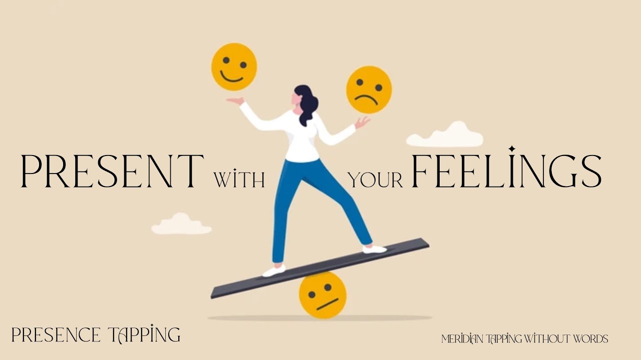 Present with Feelings - Presence Tapping - YouTube