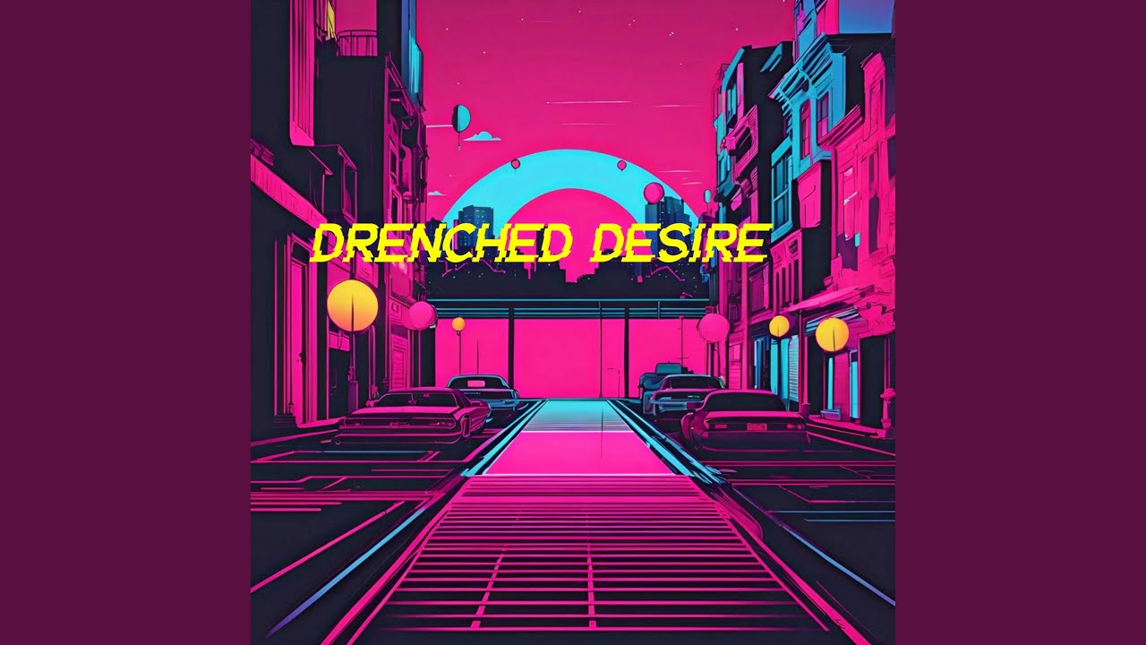 Drenched Desire - YouTube