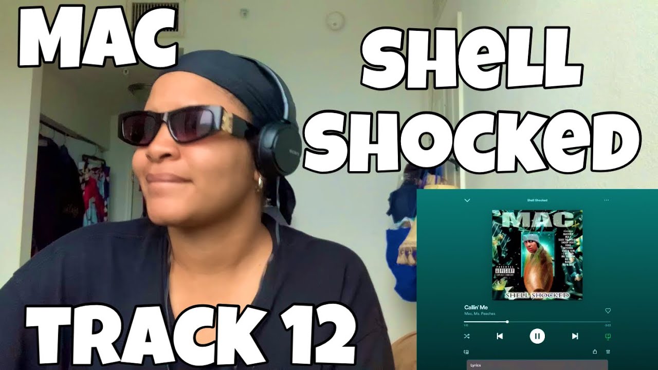 MAC “ SHELL SHOCKED ALBUM REACTION “ CALLIN ME “ - YouTube