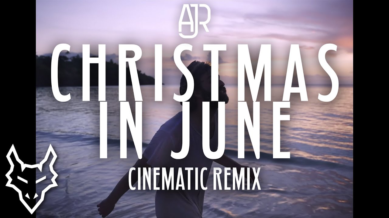 Christmas In June - AJR | Cinematic Remix (Commission) - YouTube