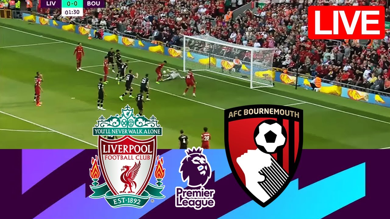 🔴liverpool Vs Bournemouth⚫ Live ⚽premier League 2023 24 Match Today