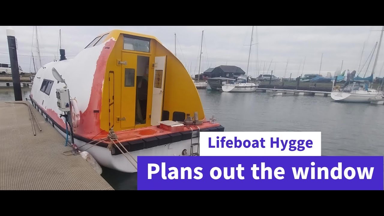 Lifeboat conversion Ep.60 Plans out the window - YouTube