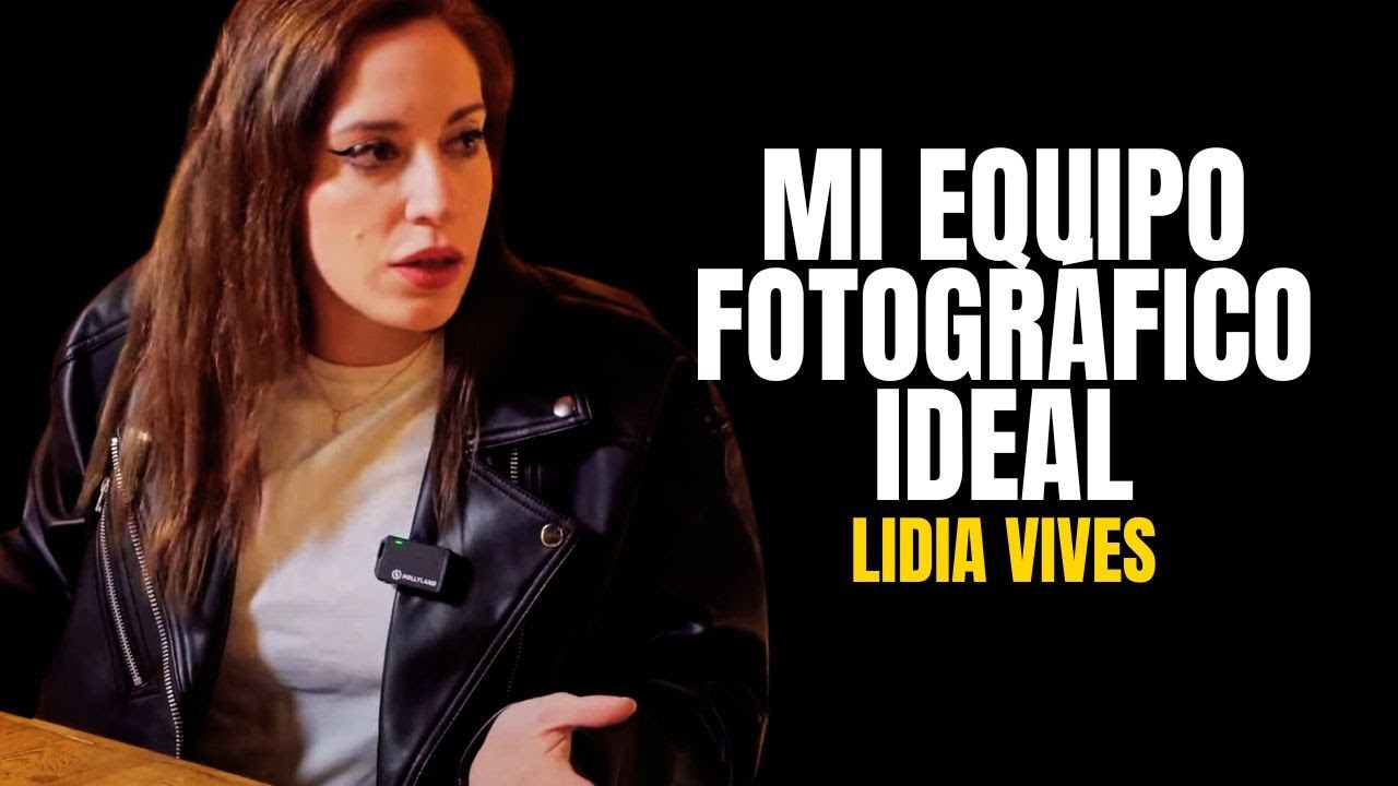 El equipo fotográfico ideal para Lidia Vives - YouTube