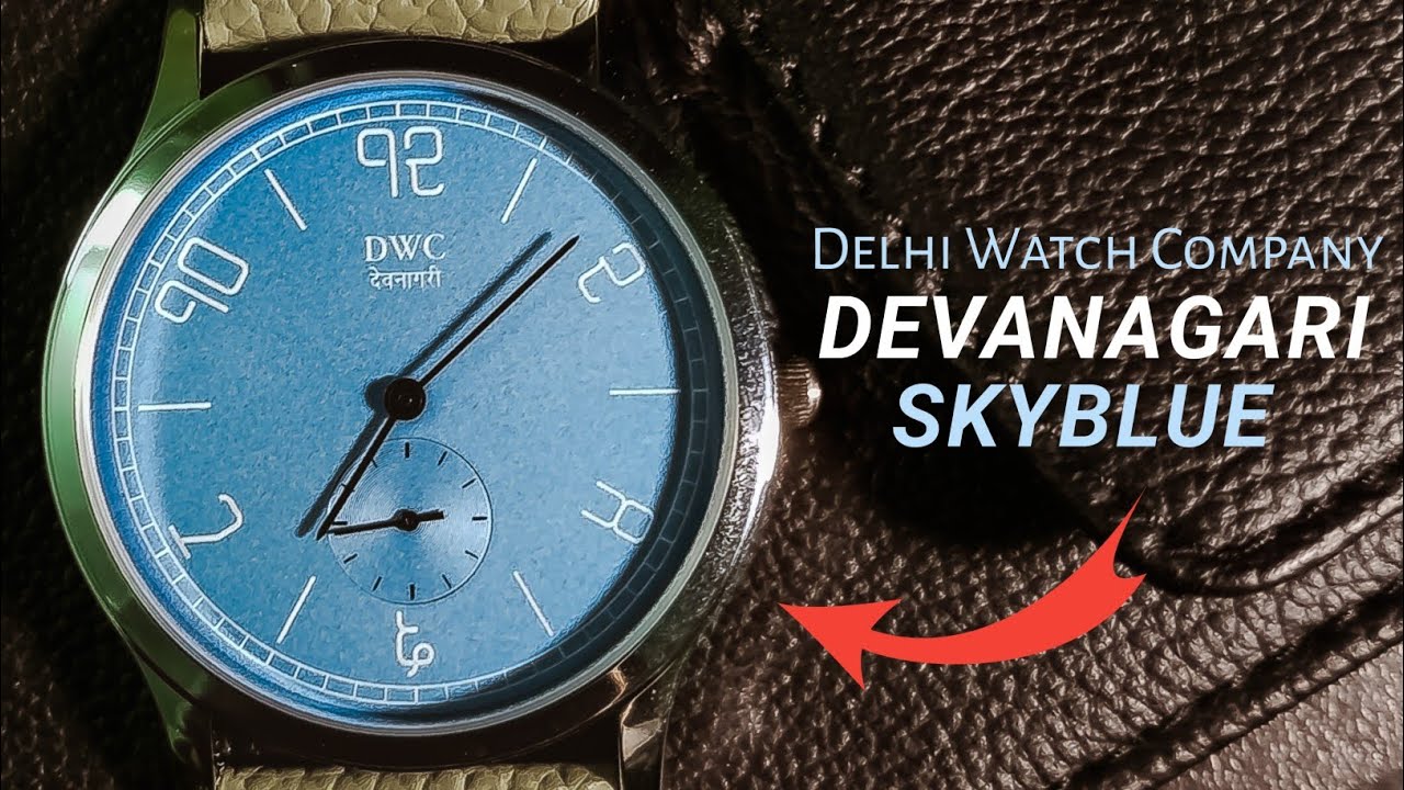 DWC Devanagari Sky Blue | Delhi Watch Company | Full Review | The Watch ...