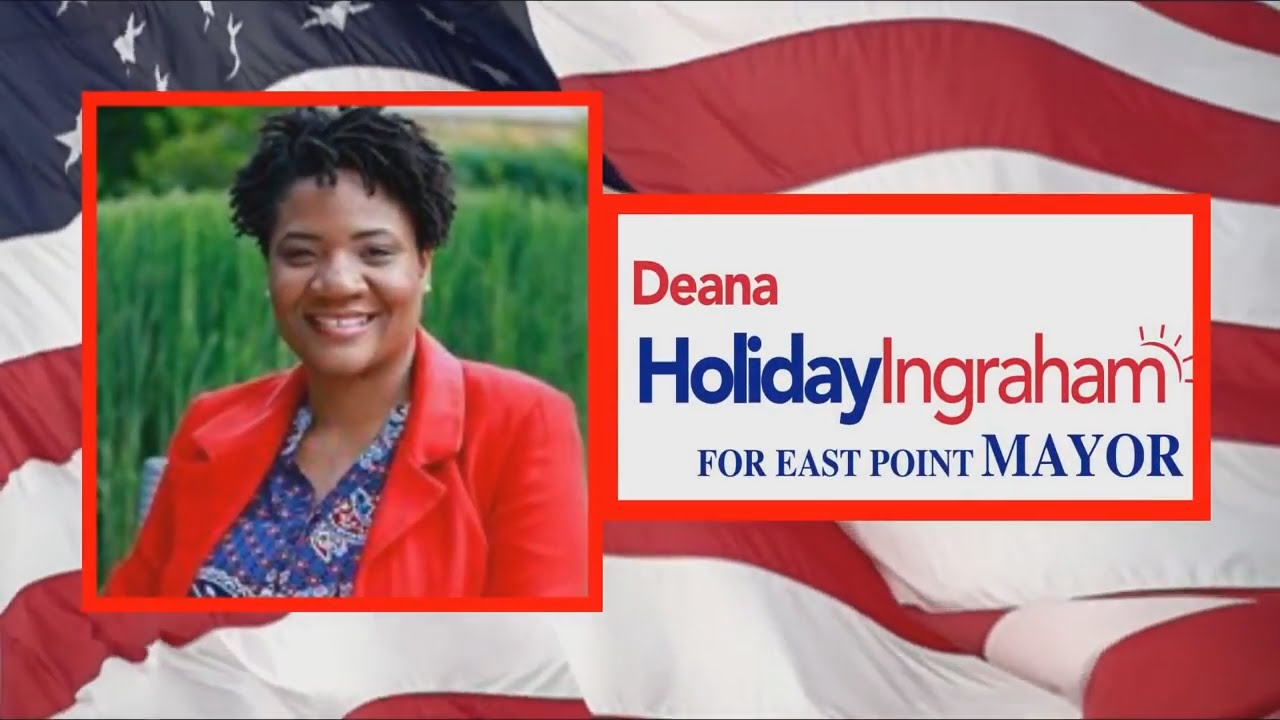 Deana Holiday Ingraham for Mayor of East Point, GA - YouTube