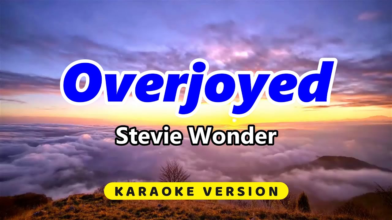 Overjoyed - Stevie Wonder (Karaoke Version) - YouTube Music