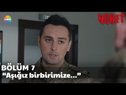 Nöbet 7. Bölüm | “Aşığız birbirimize…”