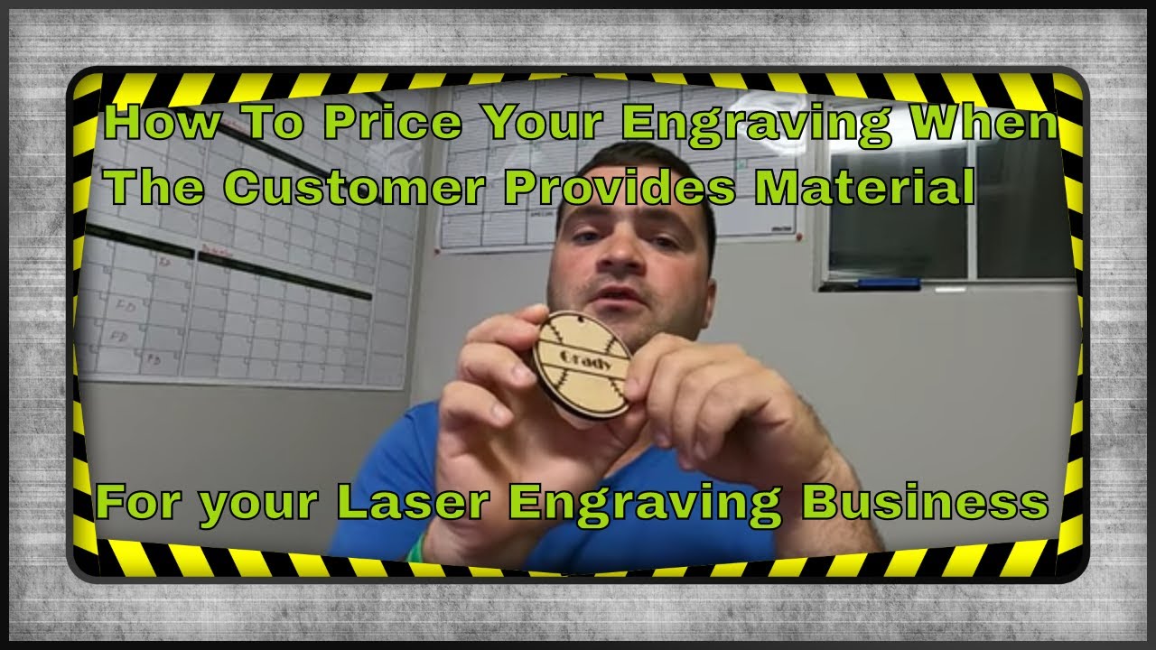 How To Price Your Engraving When A Customer Supplies The Material ...
