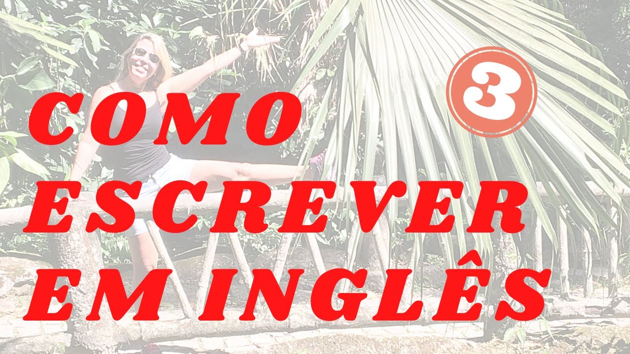 Como escrever em inglês - nível iniciante #3 - YouTube