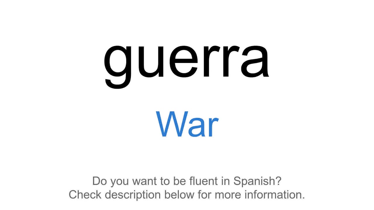 How to say "War" in Spanish | guerra - YouTube
