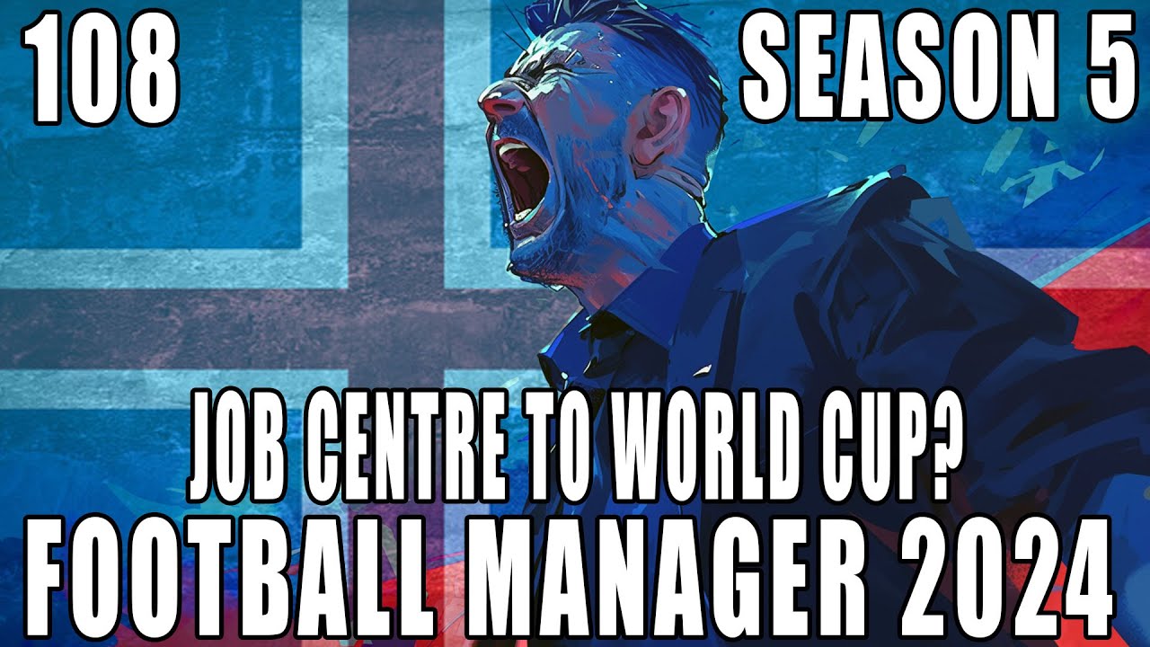 Job Centre to World Cup Winner? - Iceland | Football Manager 2024 | EP ...