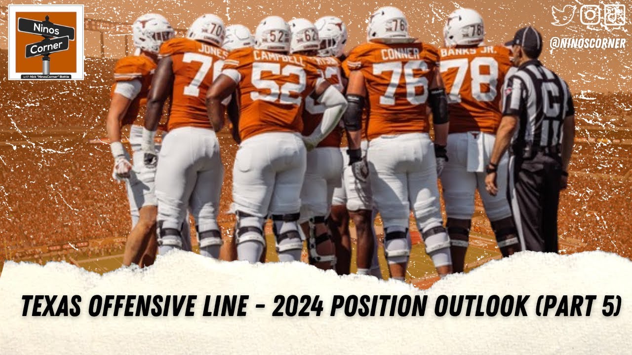 Texas Offensive Line - 2024 Position Outlook (Part 5) - YouTube