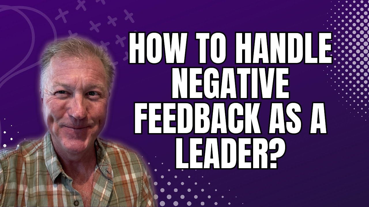 How to Handle Negative Feedback as a Leader? - YouTube