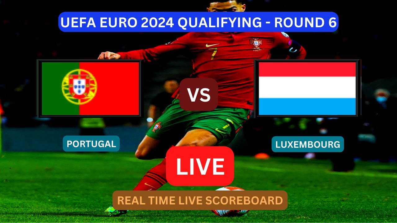 Portugal Vs Luxembourg LIVE Score UPDATE Today UEFA Euro 2024 ...