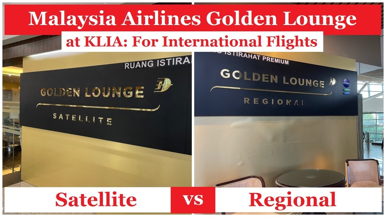Malaysia Airlines Golden Lounge - Satellite vs Regional, KLIA ...