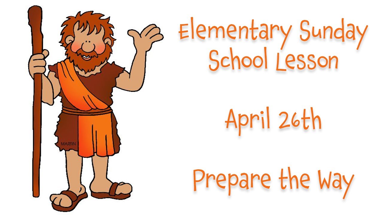 John the Baptist Prepares the Way - Elementary Sunday School Lesson ...