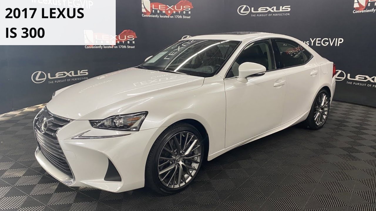 2017 Lexus IS 300 | AWD | Premium Package - YouTube