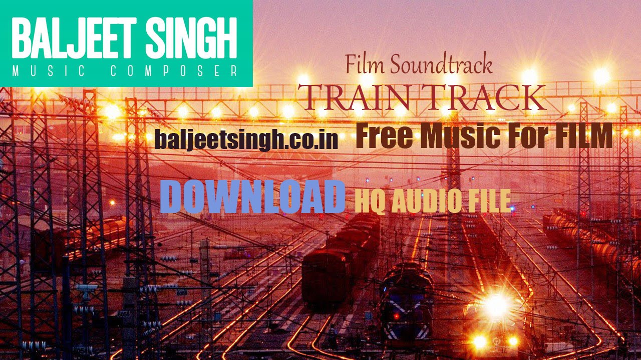 FREE Background Music | Train Track Soundtrack | Baljeet Singh | Free ...