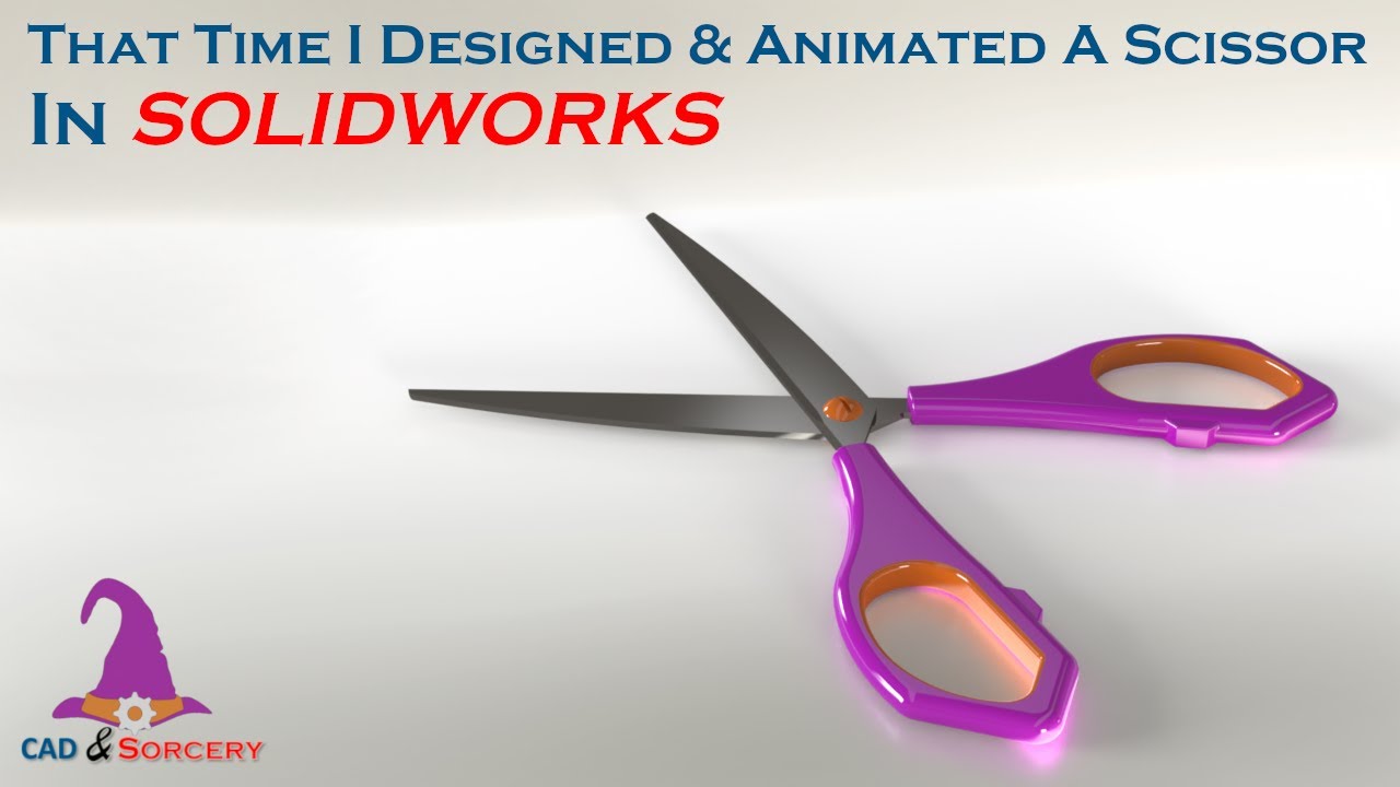That Time I Modeled and Animated a Scissor in SOLIDWORKS - YouTube