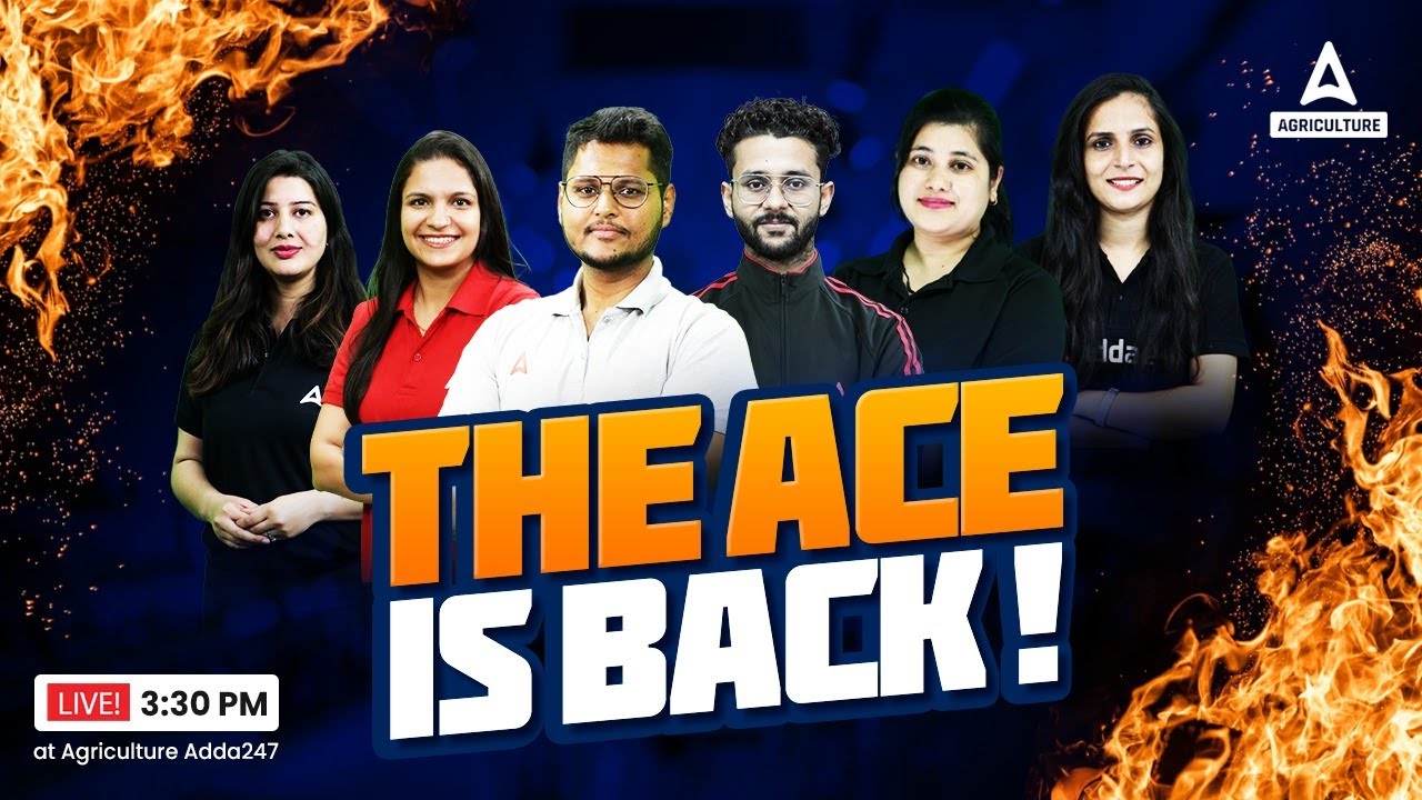 The Ace is Back 🎉🎊 | AGRICULTURE ADDA247 TEAM IS BACK - YouTube